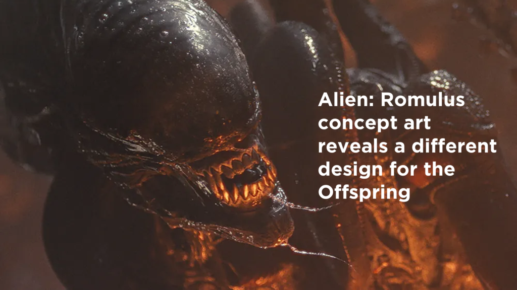 Alien: Romulus concept art reveals a different design for the Offspring ...
